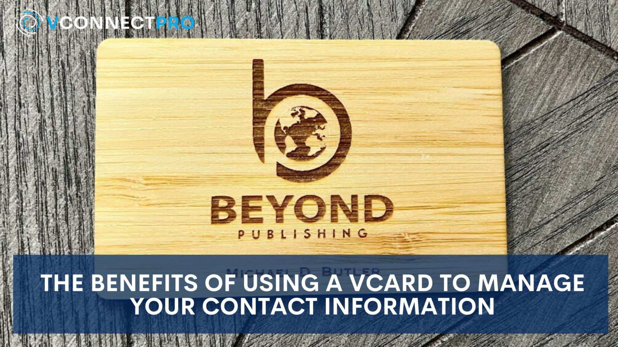 The Benefits of Using a Vcard to Manage Your Contact Information