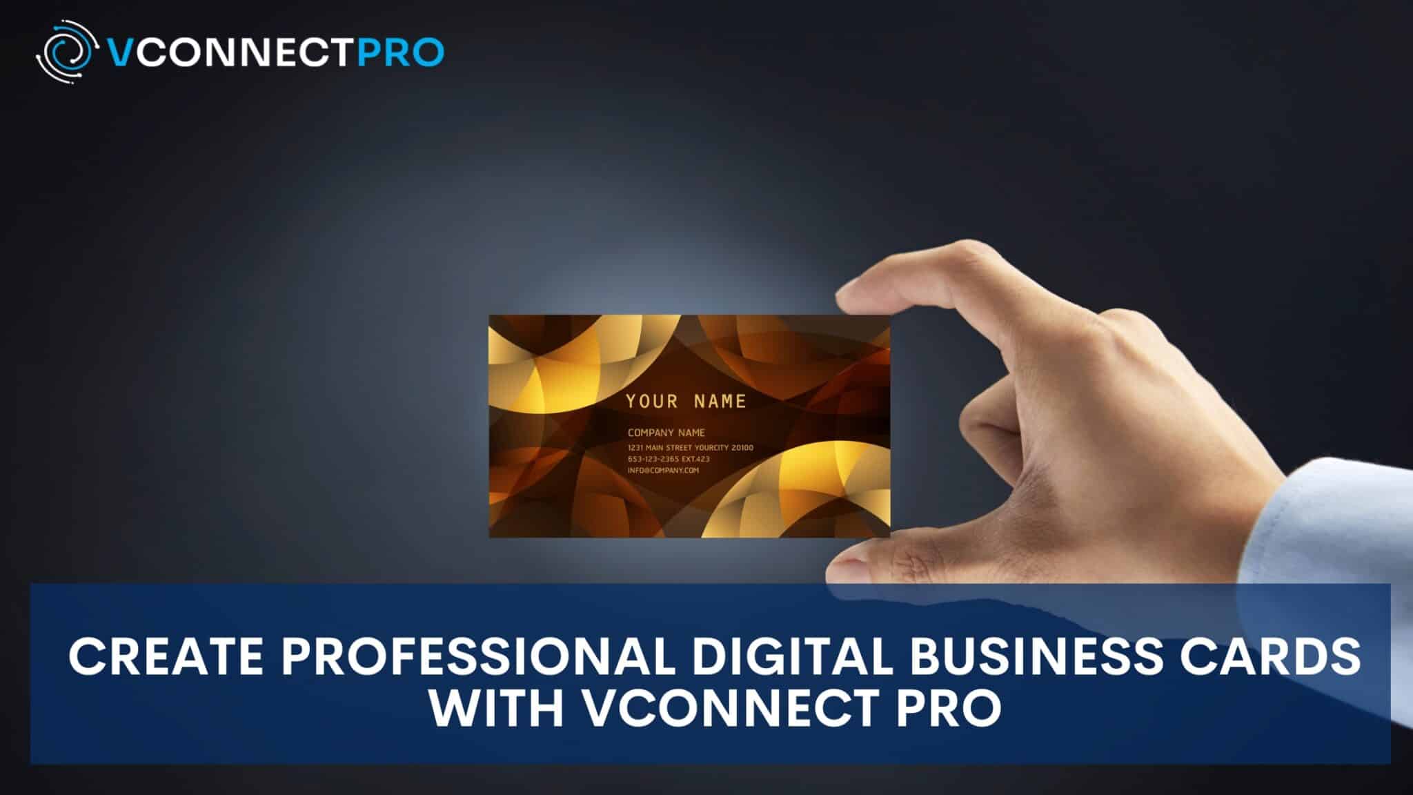 Create Professional Digital Business Cards with VConnect Pro