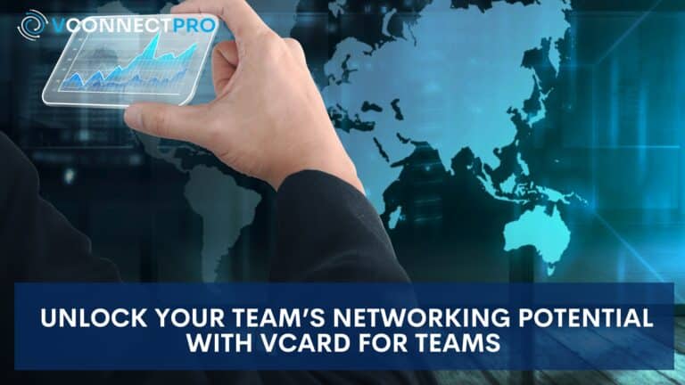 Unlock Your Team’s Networking Potential with Vcard for Teams